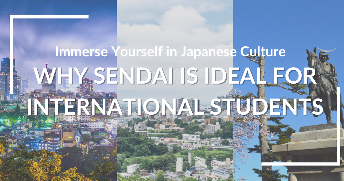 Immerse Yourself in Japanese Culture: Why Sendai is Ideal for ...